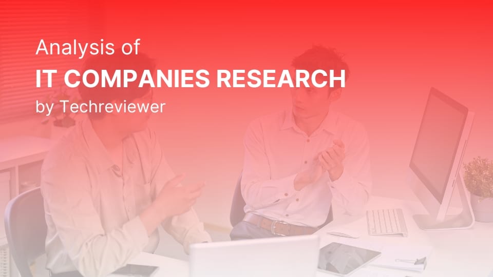 Analysis of IT Companies Research by Techreviewer