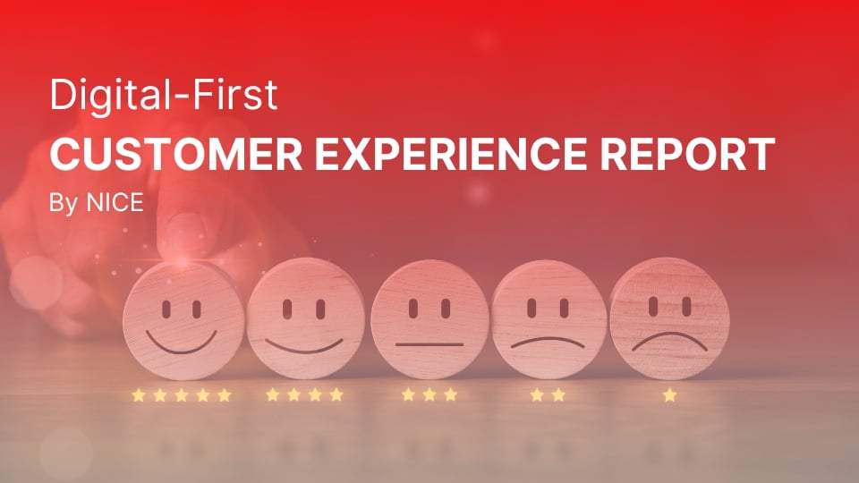 Digital-First Customer Experience Report By NICE - Kyanon Digital