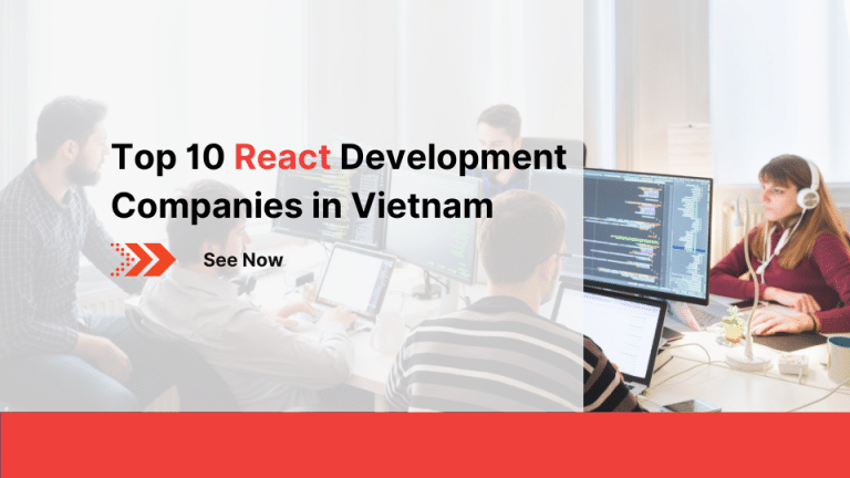 Top 10 React Development Companies in Vietnam - 2025