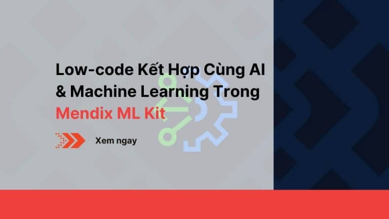 Mendix ML Kit - Khi Low-code Kết Hợp Với AI & ML