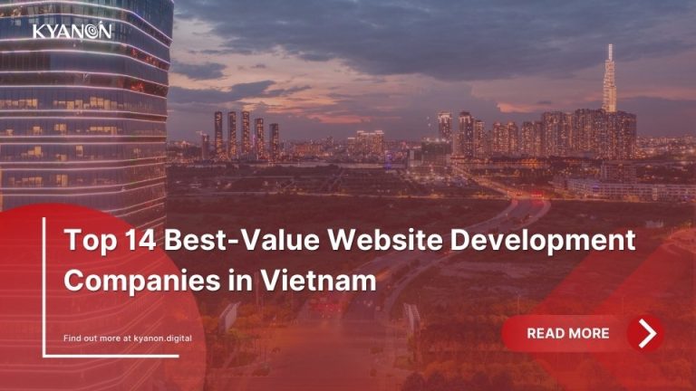 Top 14 Best-Value Website Development Companies in Vietnam - Kyanon Digital
