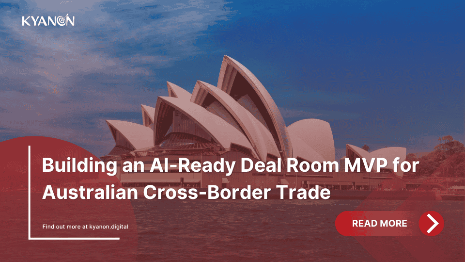Building an AI-Ready Deal Room MVP for Australian Cross-Border Trade ...